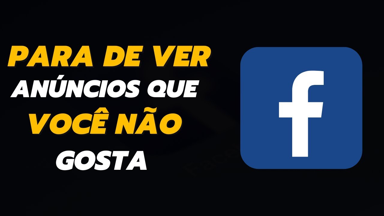 Como Parar De Ver Os Anúncios Que Você Não Gosta No Facebook - YouTube