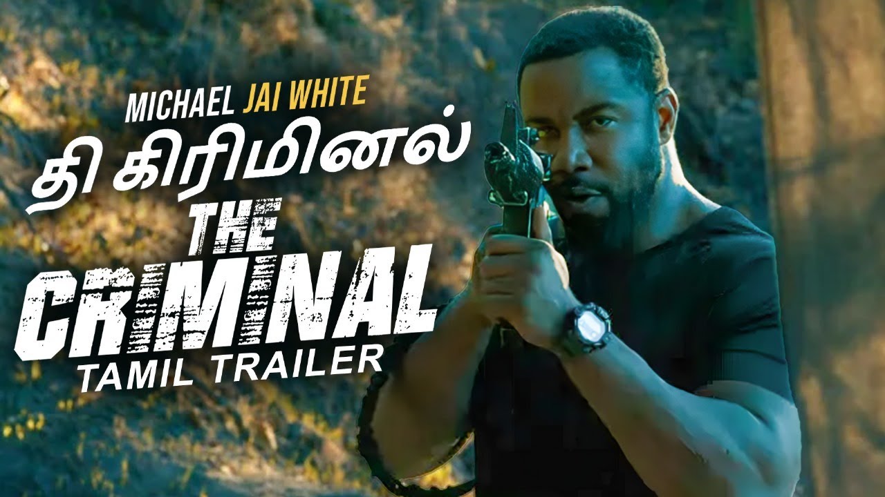 தி கிரிமினல் THE CRIMINAL - Official Tamil Trailer | Michael Jai White ...