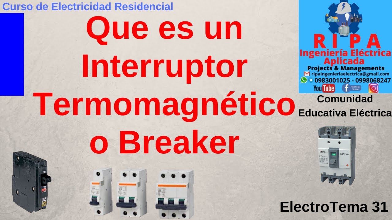 Que es un Breaker o Interruptor Termomagnético. ElectroTema 31 - YouTube