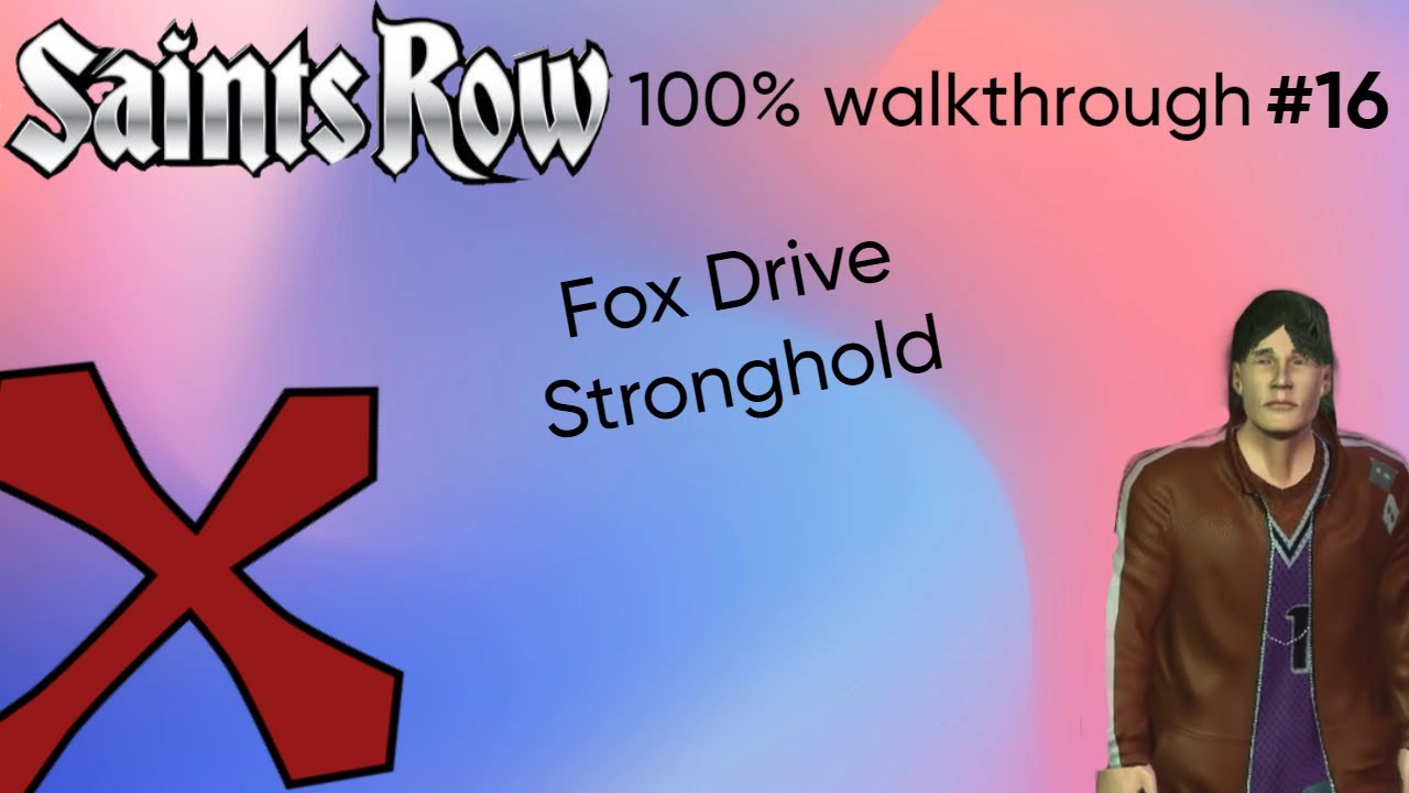 Saints Row 1 100% #16 Fox Drive Stronghold - YouTube
