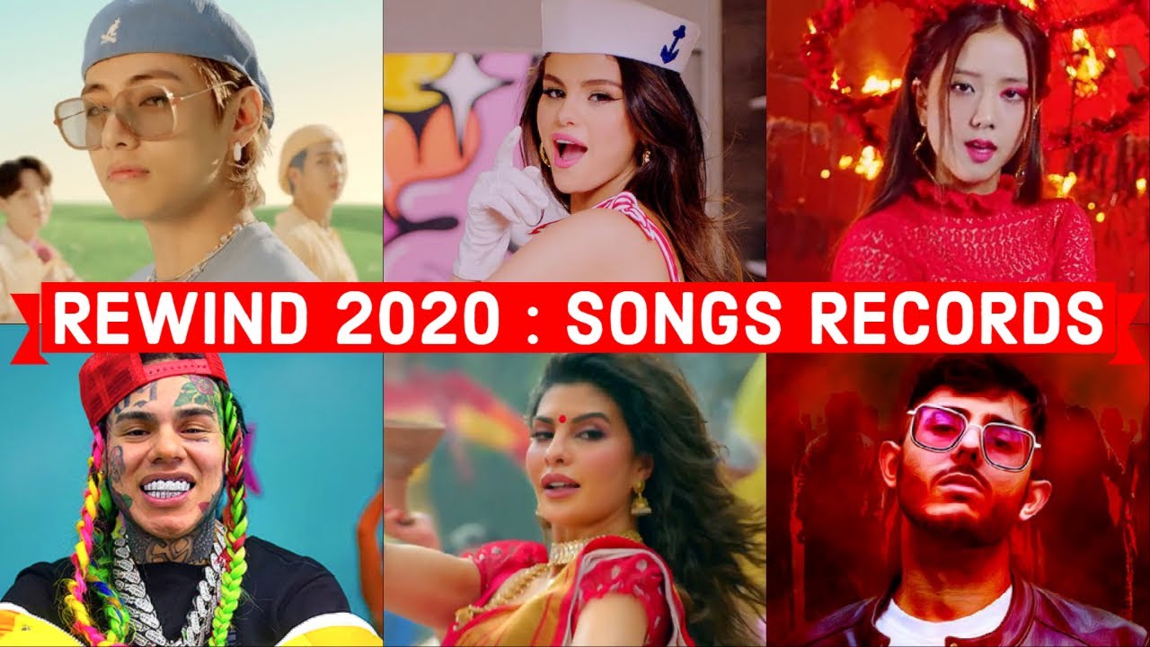 Rewind 2020 : 2020’s Global Songs Records - Most Viewed, Most Liked ...