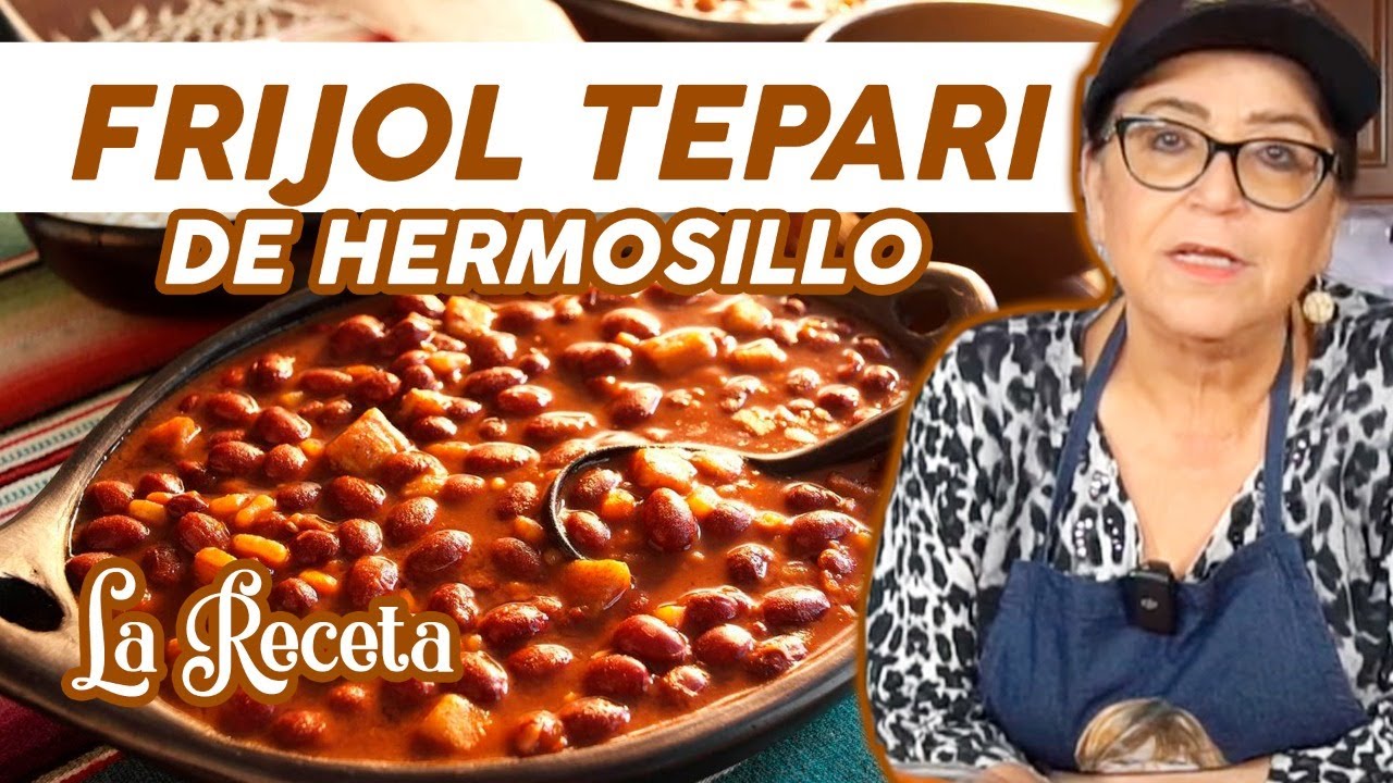 FRIJOL TEPARI de HERMOSILLO (La Receta) | Doña Rosa Rivera Cocina - YouTube