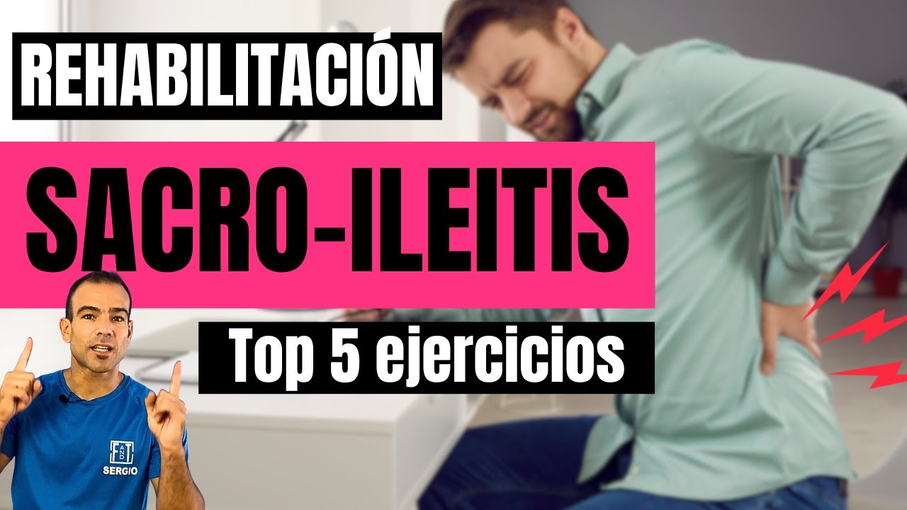 REHABILITACIÓN SACROILEITIS COMPLETA! Los mejores EJERCICIOS para DOLOR ...