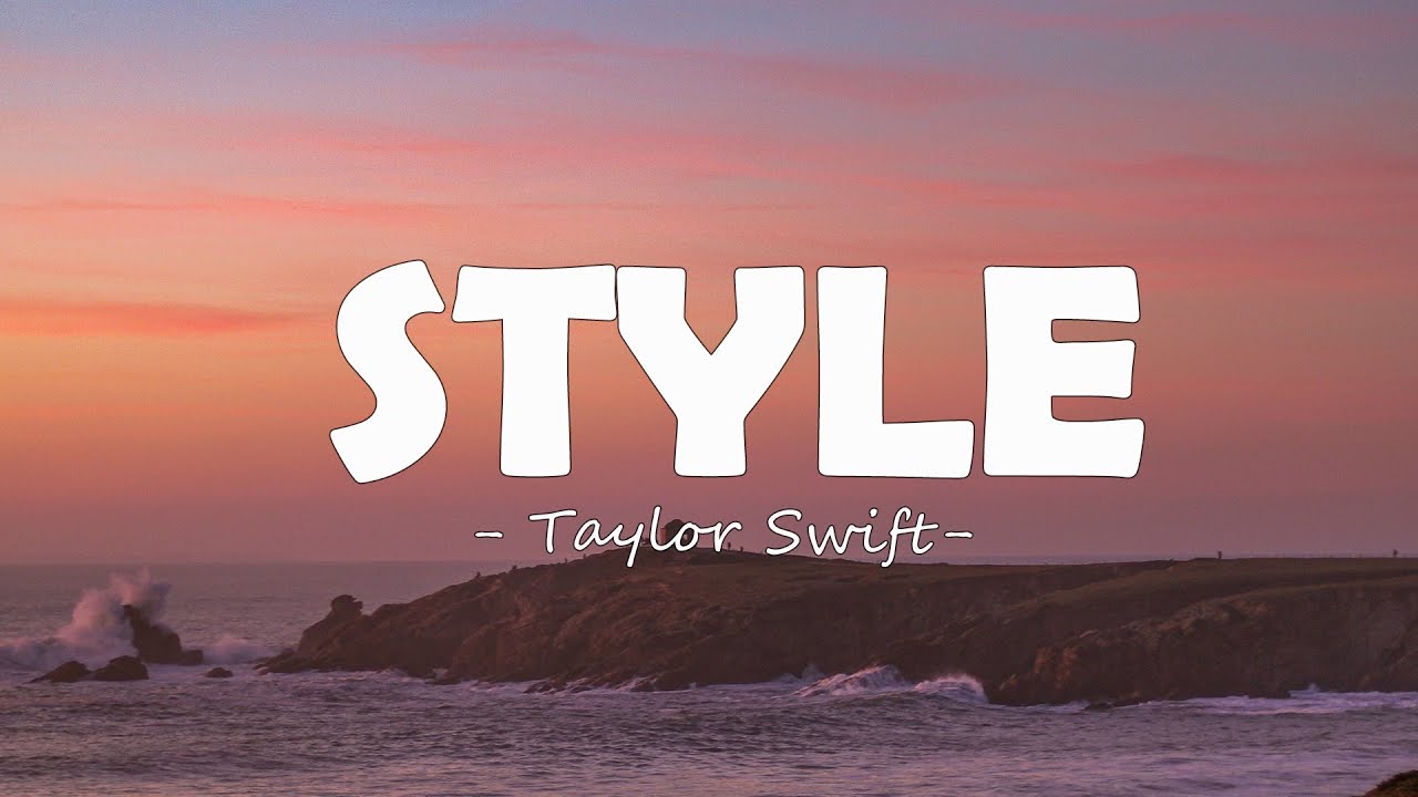 Taylor Swift - Style (Lyrics) - YouTube