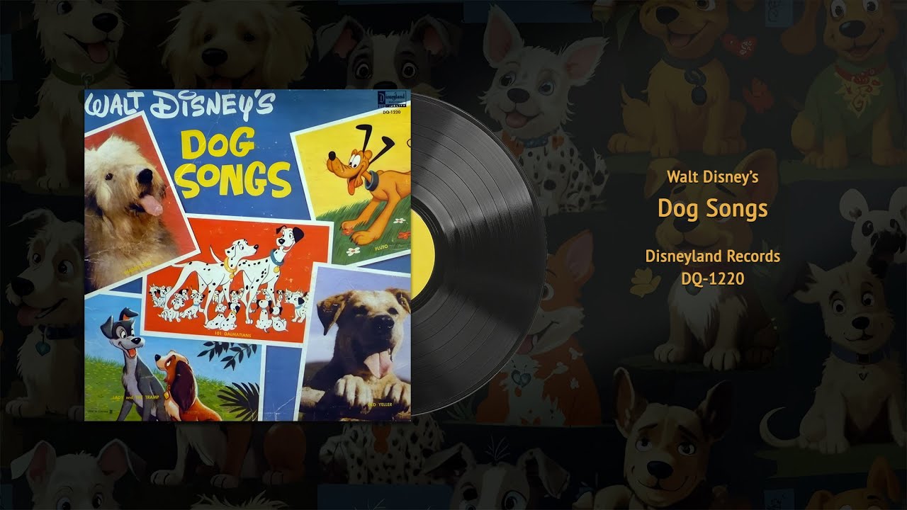 Walt Disney's Dog Songs (DQ-1220) | Vintage Disney Vinyl Restored - YouTube