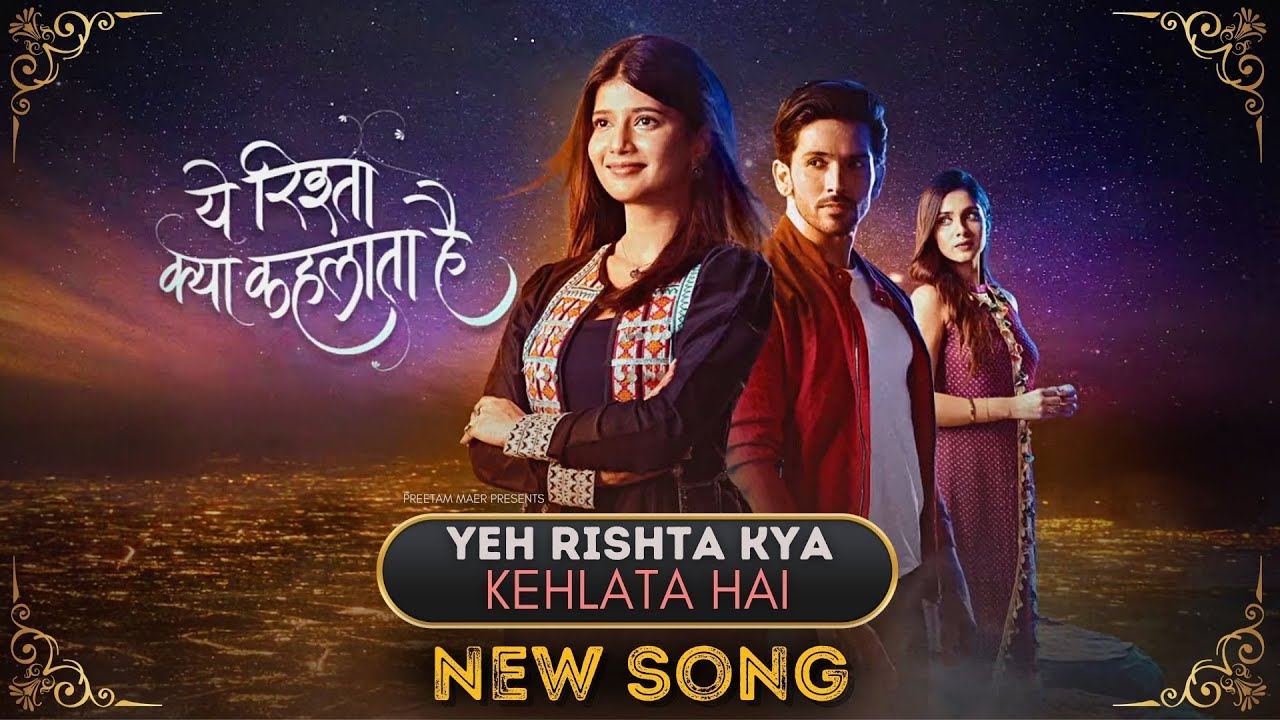 Yeh Rishta Kya Kehlata Hai | New Song #yrkkh #yehrishtakyakehlatahai ...