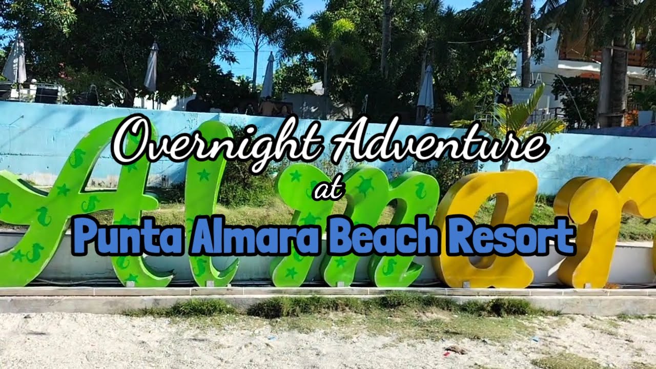 Overnight Adventure at Punta Almara Beach Resort - YouTube