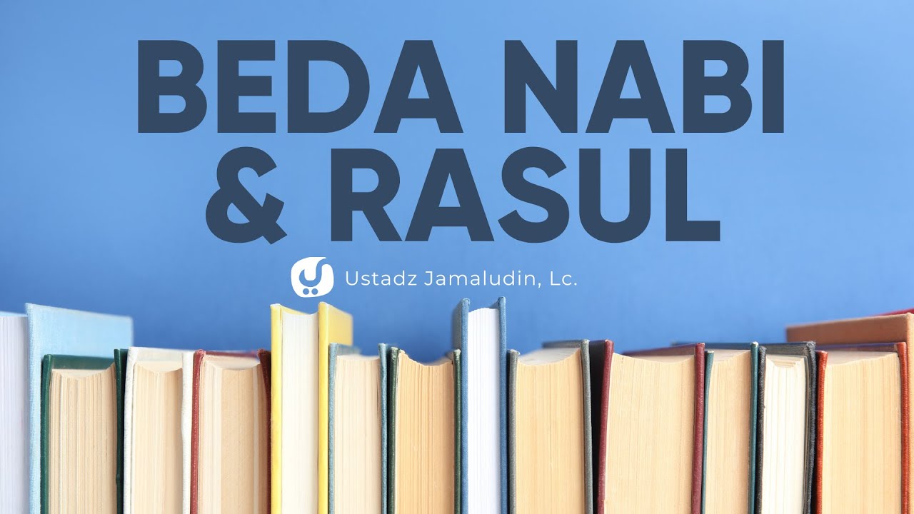 Rasul Pertama dan Perbedaan Nabi dan Rasul - Ustadz Jamaludin, Lc ...