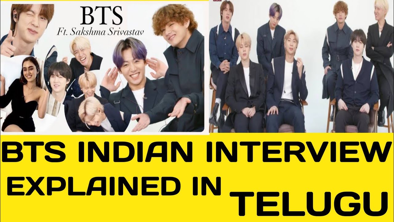 BTS INDIAN INTERVIEW BY SAKSHMA SRIVASTAV EXPLAINED IN TELUGU BTS INTERVIEW IN TELUGU YouTube bts-indian-interview-by-sakshma-srivastav-explained-in-telugu-bts-interview-in-telugu-youtube