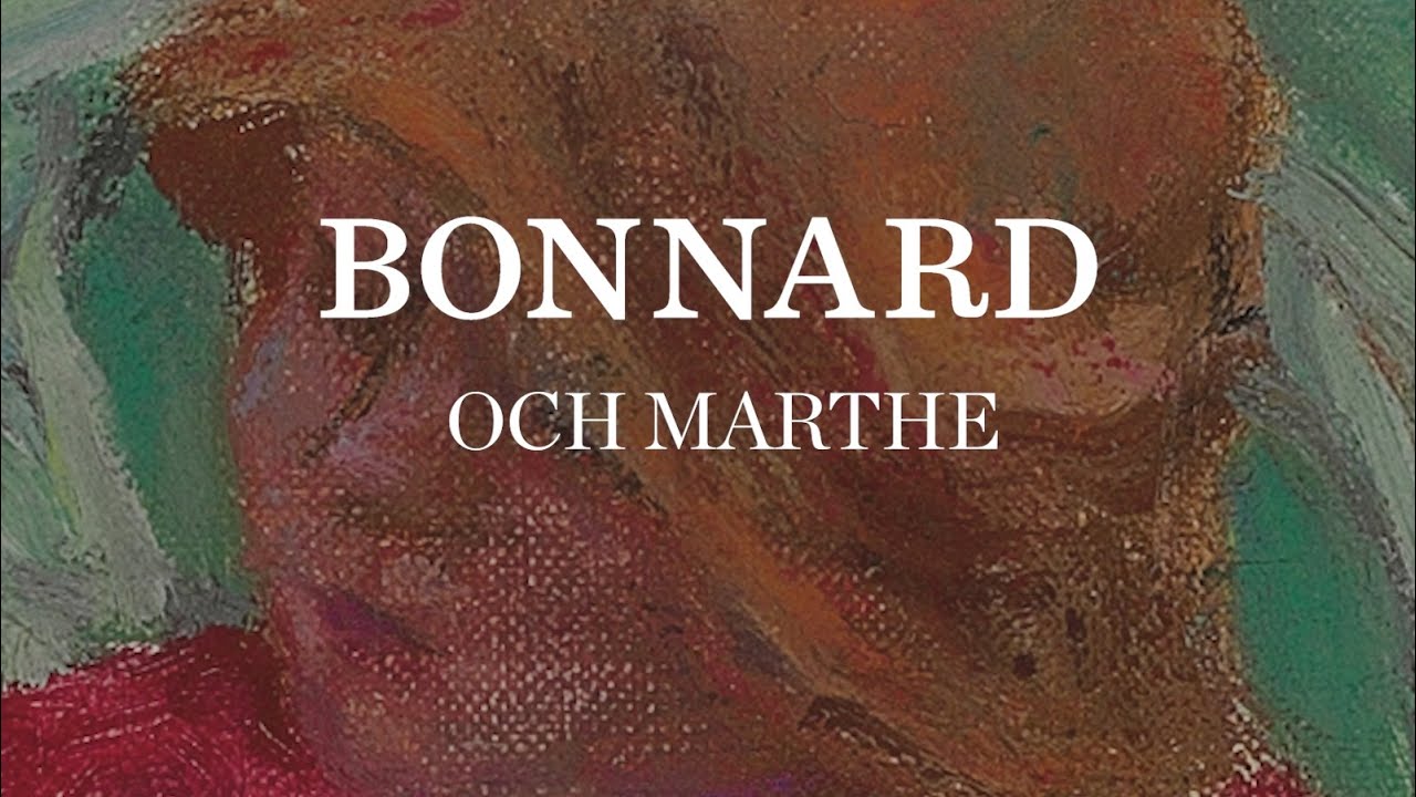 Bonnard och Marthe - YouTube