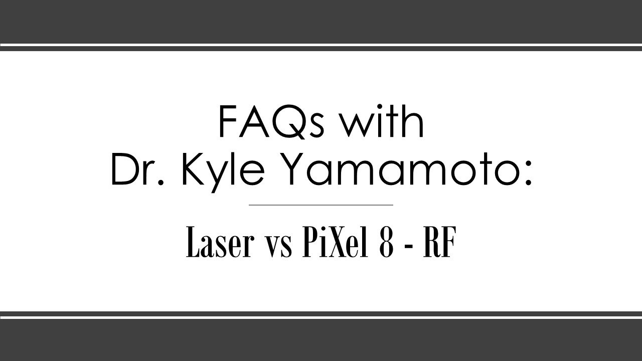 FAQs with Dr. Kyle Yamamoto: Laser vs PiXel 8 - RF - YouTube