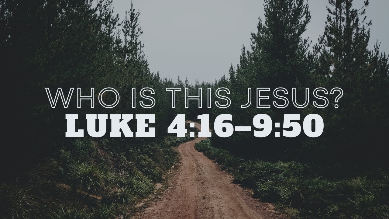 Luke 4:16–9:50 | Who is This Jesus? | Sheena English - Luke 4:16 ...