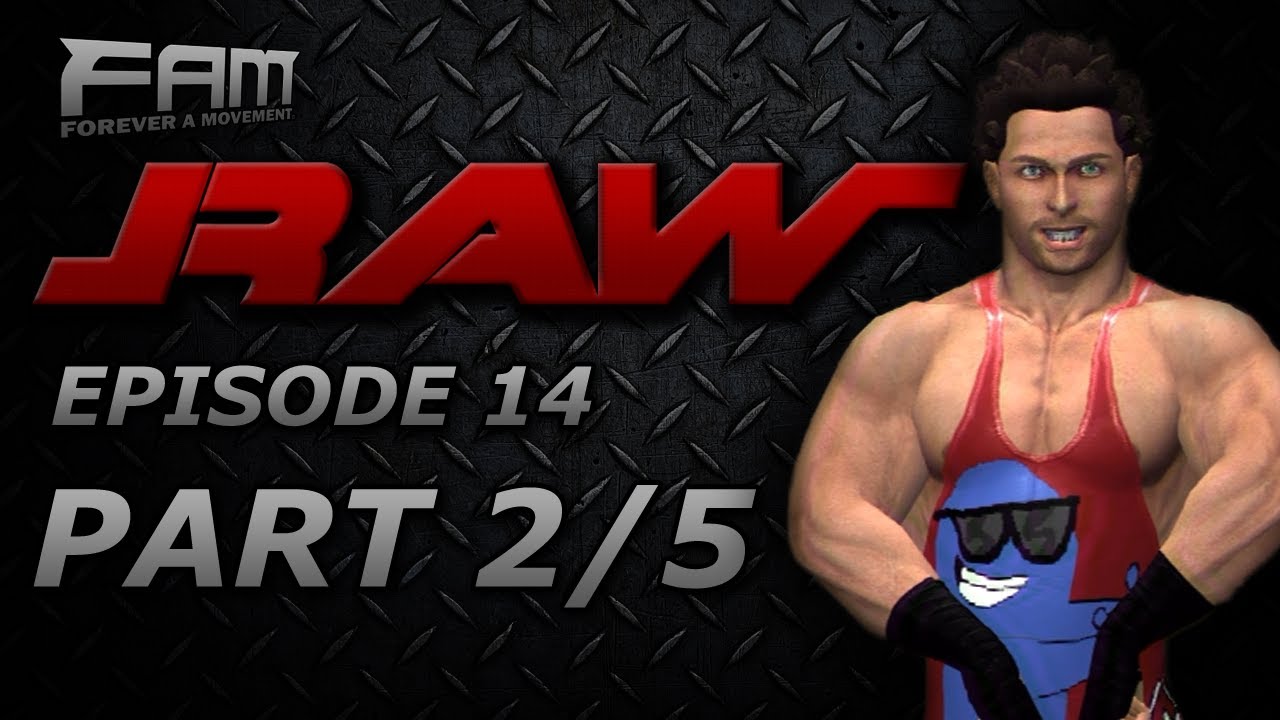 FaM Monday Night RAW - Episode 14 - Part 2/5 - YouTube