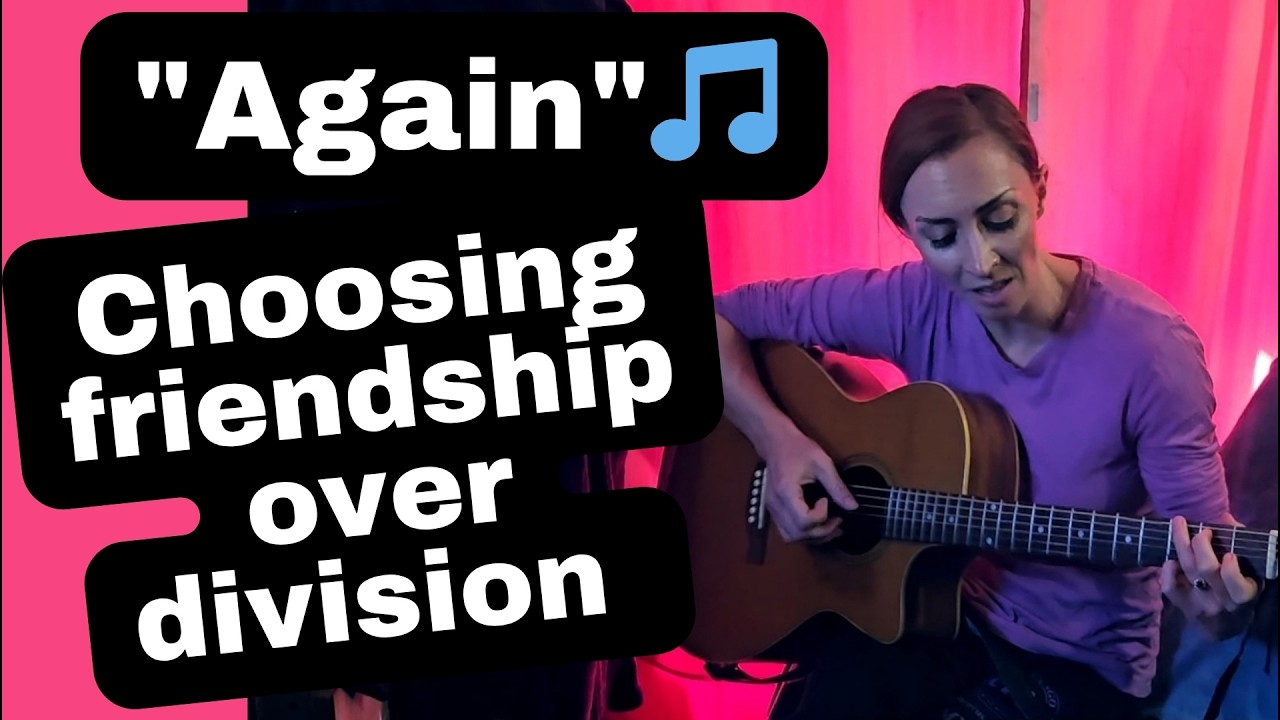 "Again" – Choosing Friendship Over Division | Original Song by Elle ...