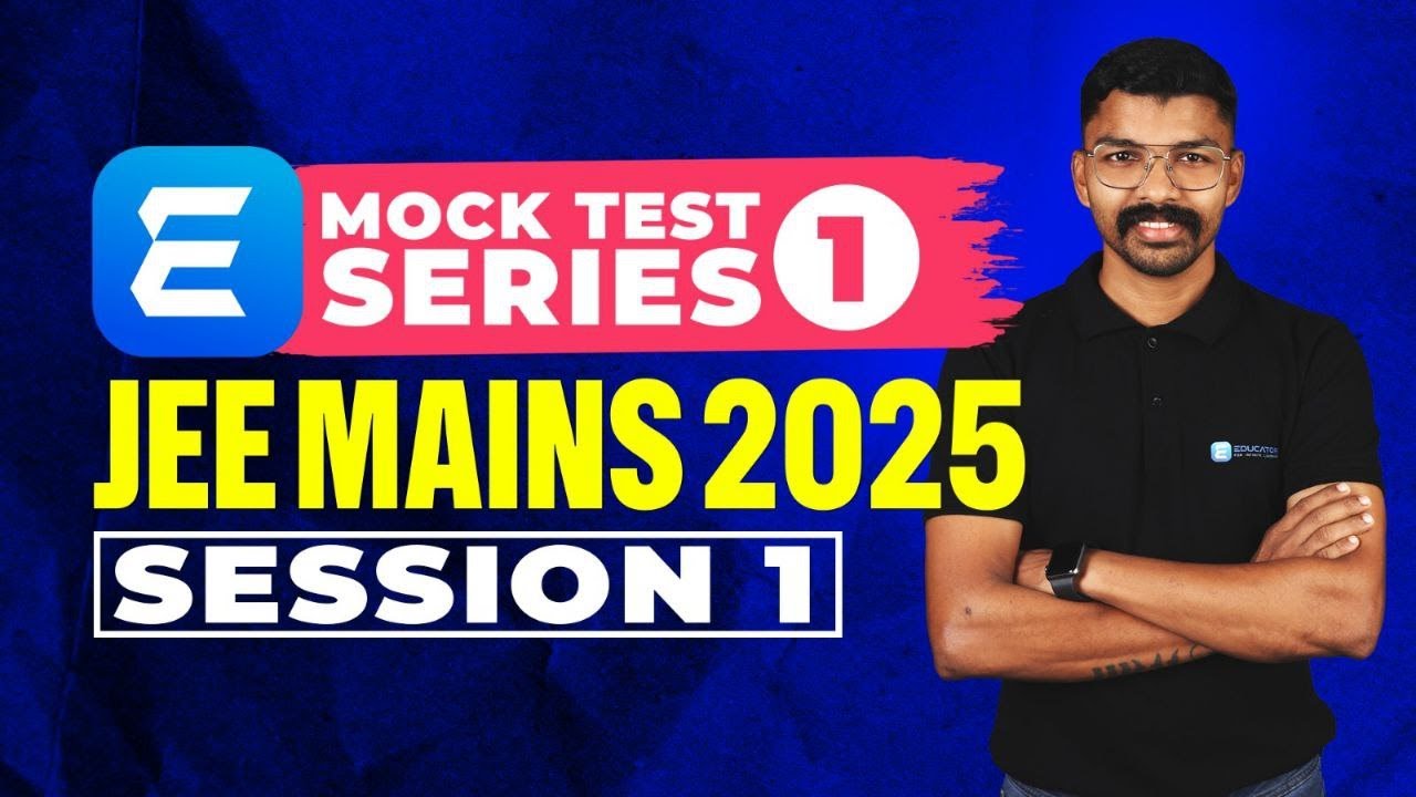JEE MAINS 2025 | SESSION 1 | MOCK TEST SERIES 1 | PART 1 - YouTube
