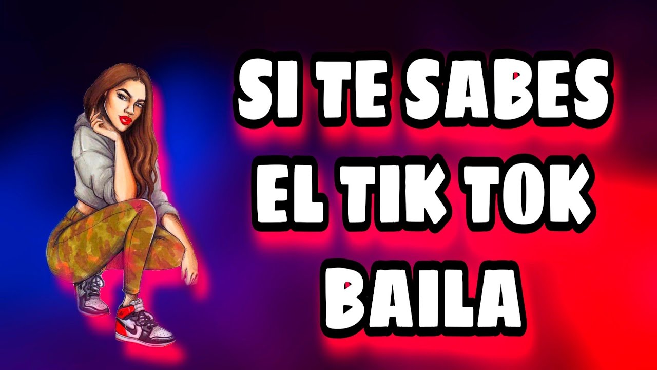 Si Te Sabes El Tik Tok Baila 2020 18 Mhd18 Tiktok Youtube