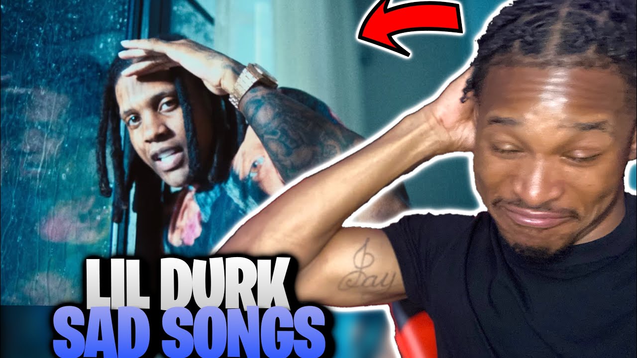 Lil Durk - Sad Songs (Music Video) REACTION - YouTube