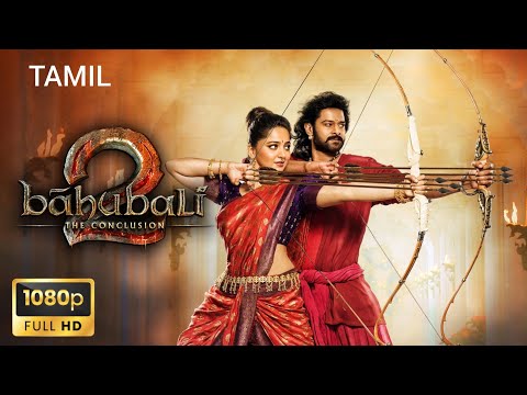 Baahubali 2 - The Conclusion Tamil Full Movie 1080p HD | Prabhas | Anushka | Tamannaah | Rana
