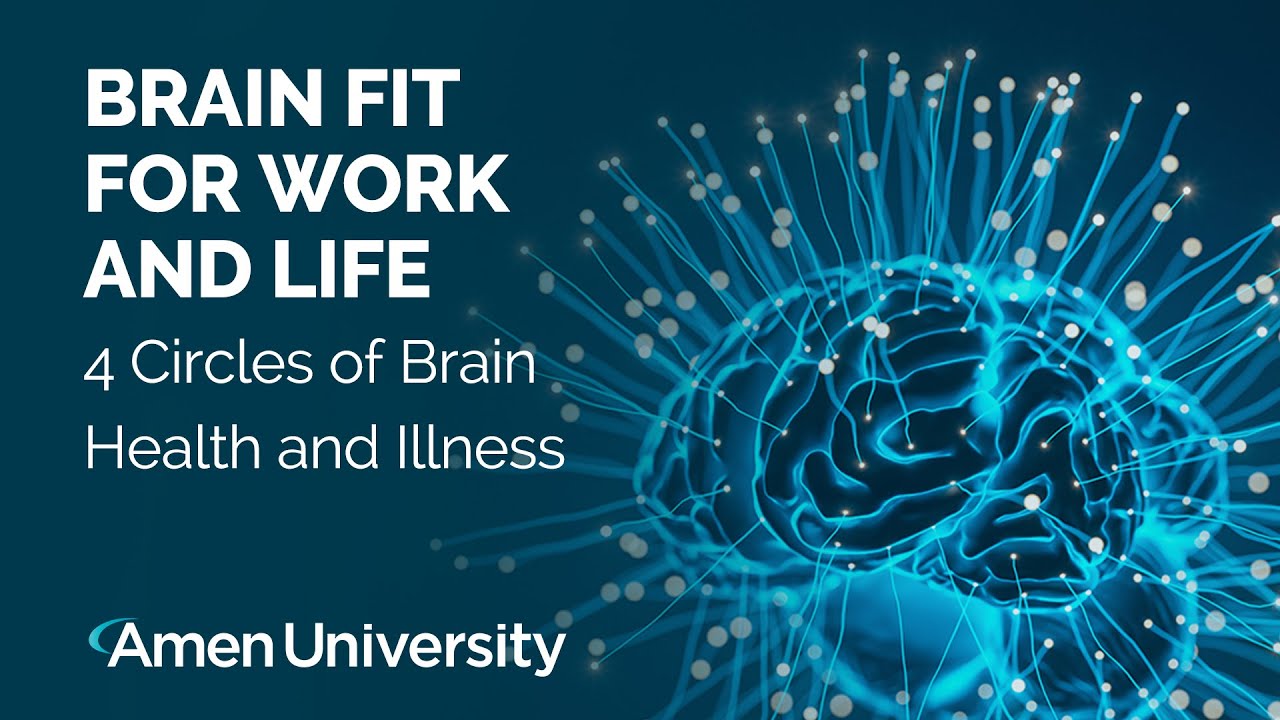 Brain Fit for Work & Life | 4 Circles of Brain Health and Illness - YouTube