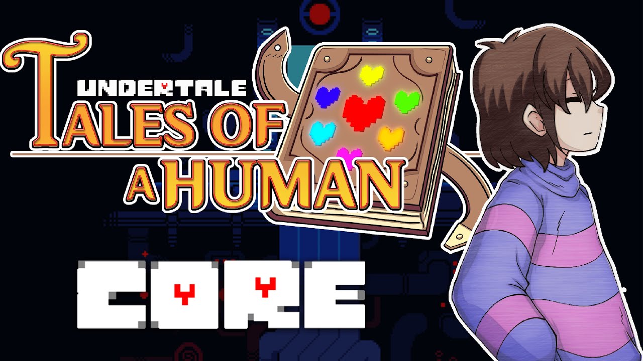 CORE - Undertale "Tales Of A Human" (10TH ANNIVERSARY) - YouTube