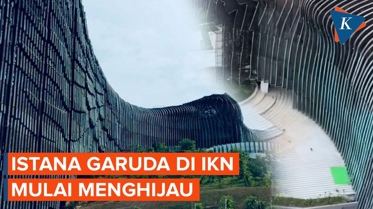 Penampakan Istana Garuda di IKN yang Mulai Menghijau - YouTube