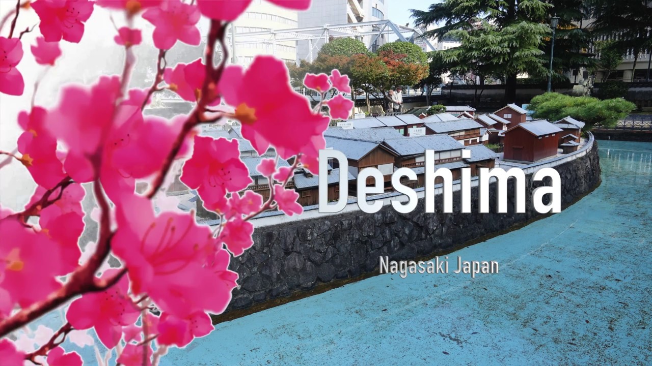 Deshima, Nagasaki, Japan 出島長崎日本 - YouTube