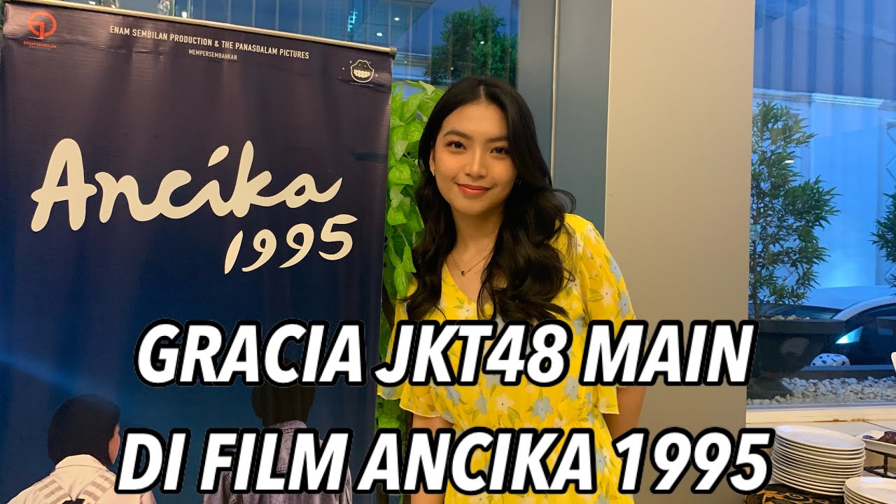 Gracia JKT48 Cerita Soal Perannya di Film Ancika 1995 - YouTube