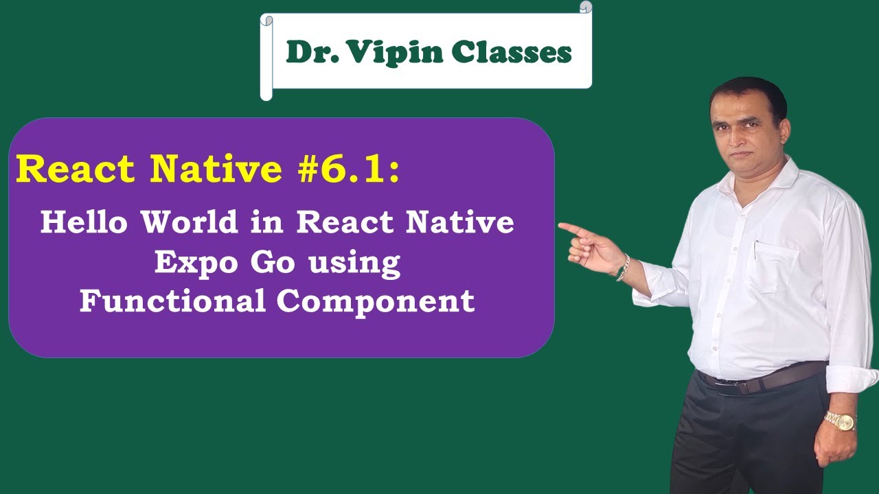 React Native Expo Go Hello World Using Functional Component 61 Dr Vipin Classes Youtube 0723