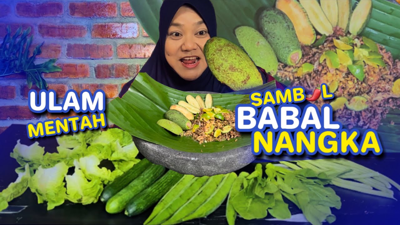 MUKBANG ULAM MENTAH SAMBAL BABAL NANGKA‼️ PUTIK NANGKA | TONGTOLANG ️( Mukbang Malaysia ) - YouTube