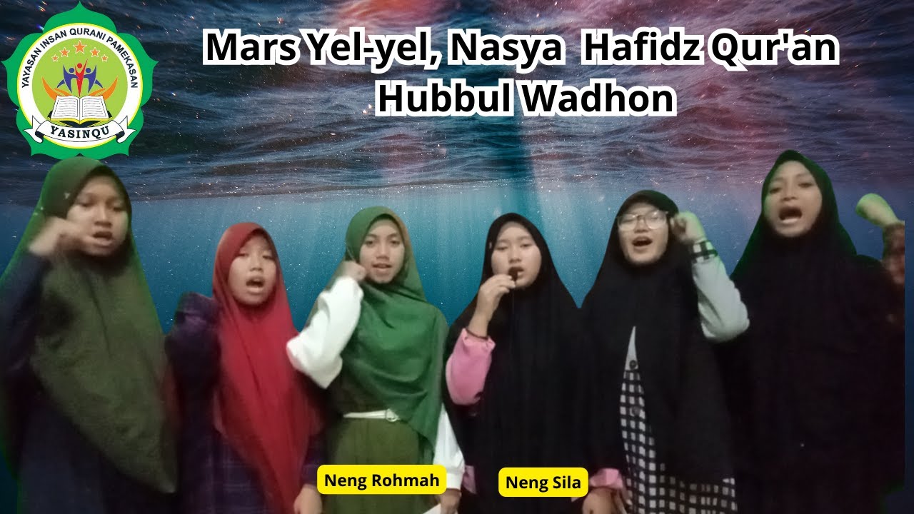 Mars Yel yel, Nasya Hafidz Qur'an, Hubbul Wadhon II Neng Sila dan neng ...