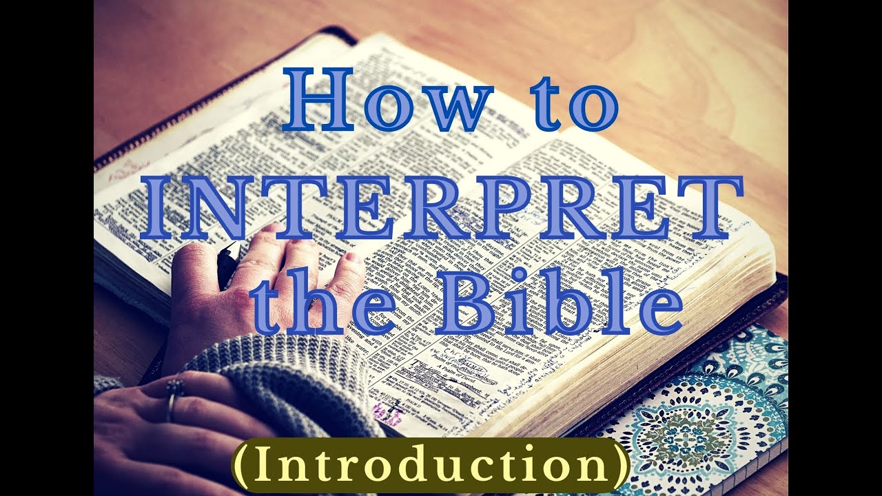 How To Interpret The Bible Introduction Youtube