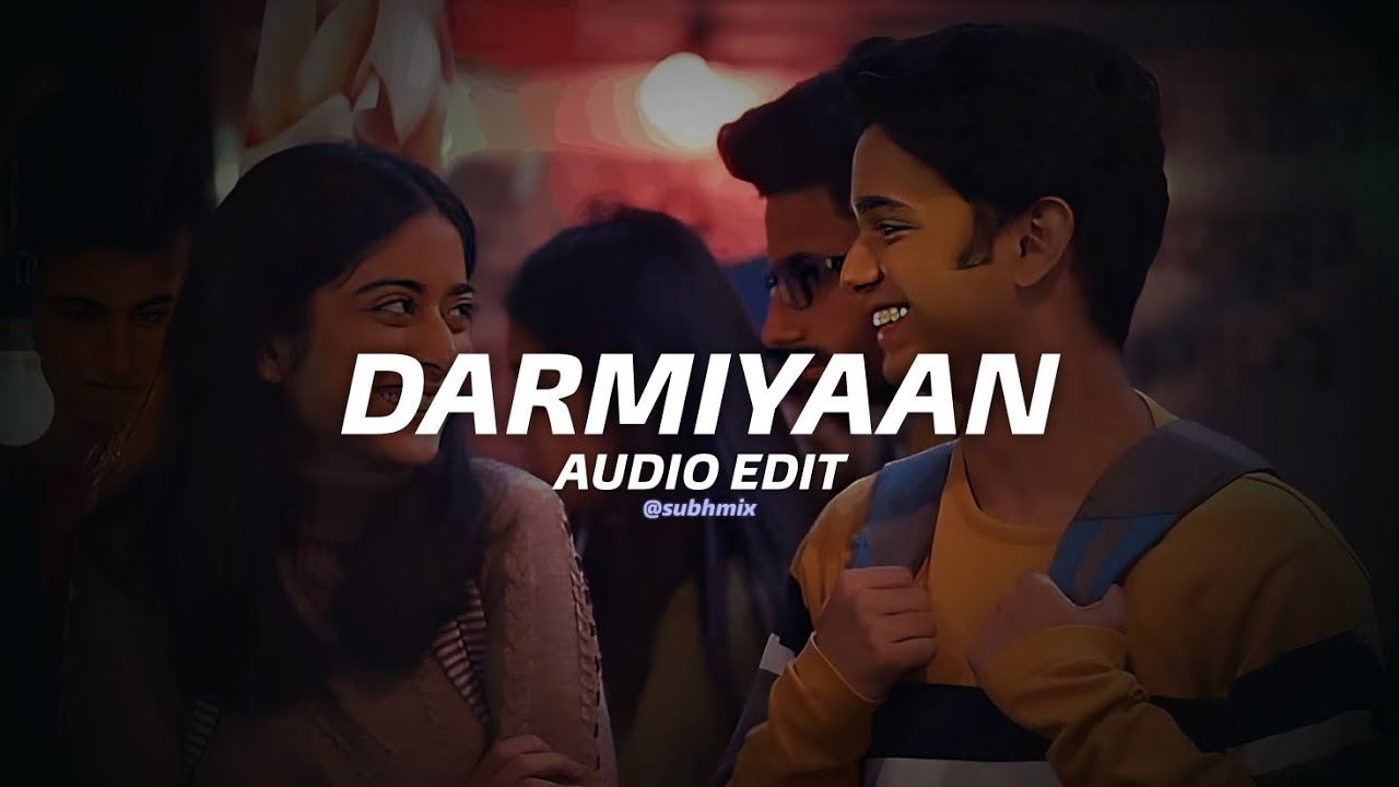 Darmiyaan - edit audio - YouTube