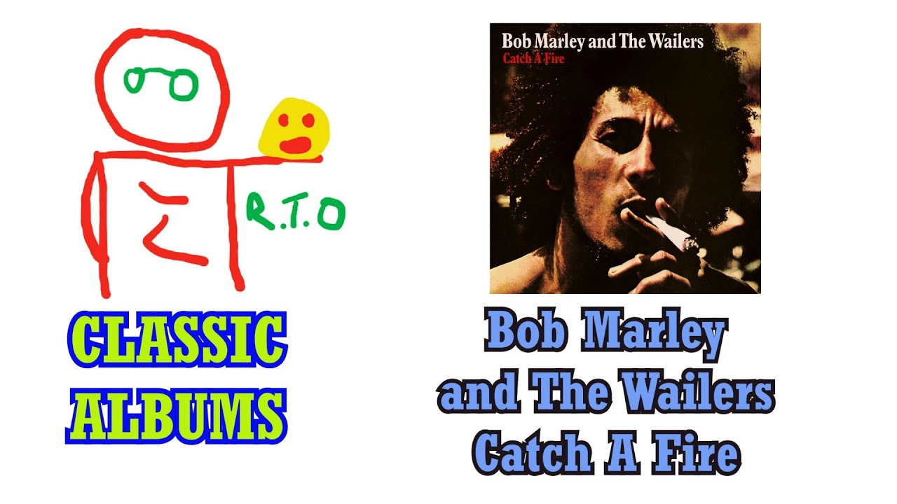 Classic Album Catch A Fire Bob Marley and The Wailers - YouTube