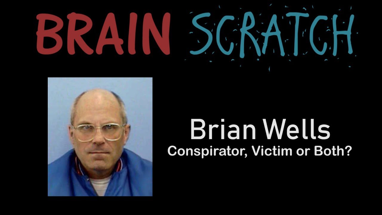 BrainScratch: Brian Wells - Conspirator, Victim or Both? - YouTube