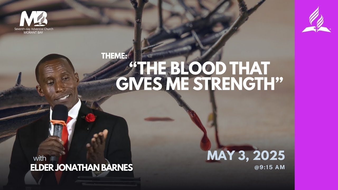 Sabbath AM | Elder Jonathan Barnes--“The Blood That Gives Me Strength ...