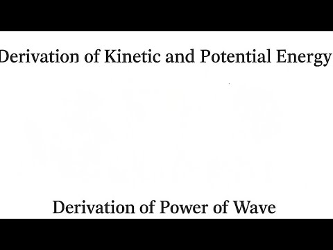Derive power of a wave. Derive kinetic and potential energy per unit ...