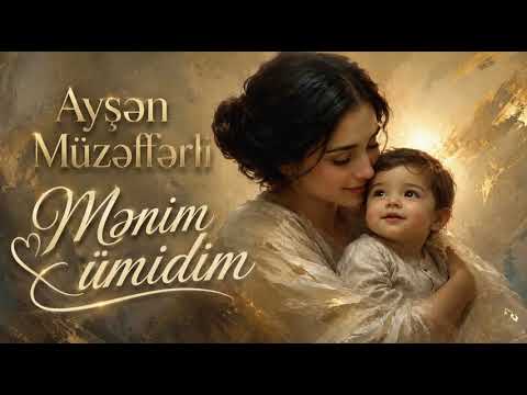 Mənim ümidim - Ayşən Müzəffərli #1