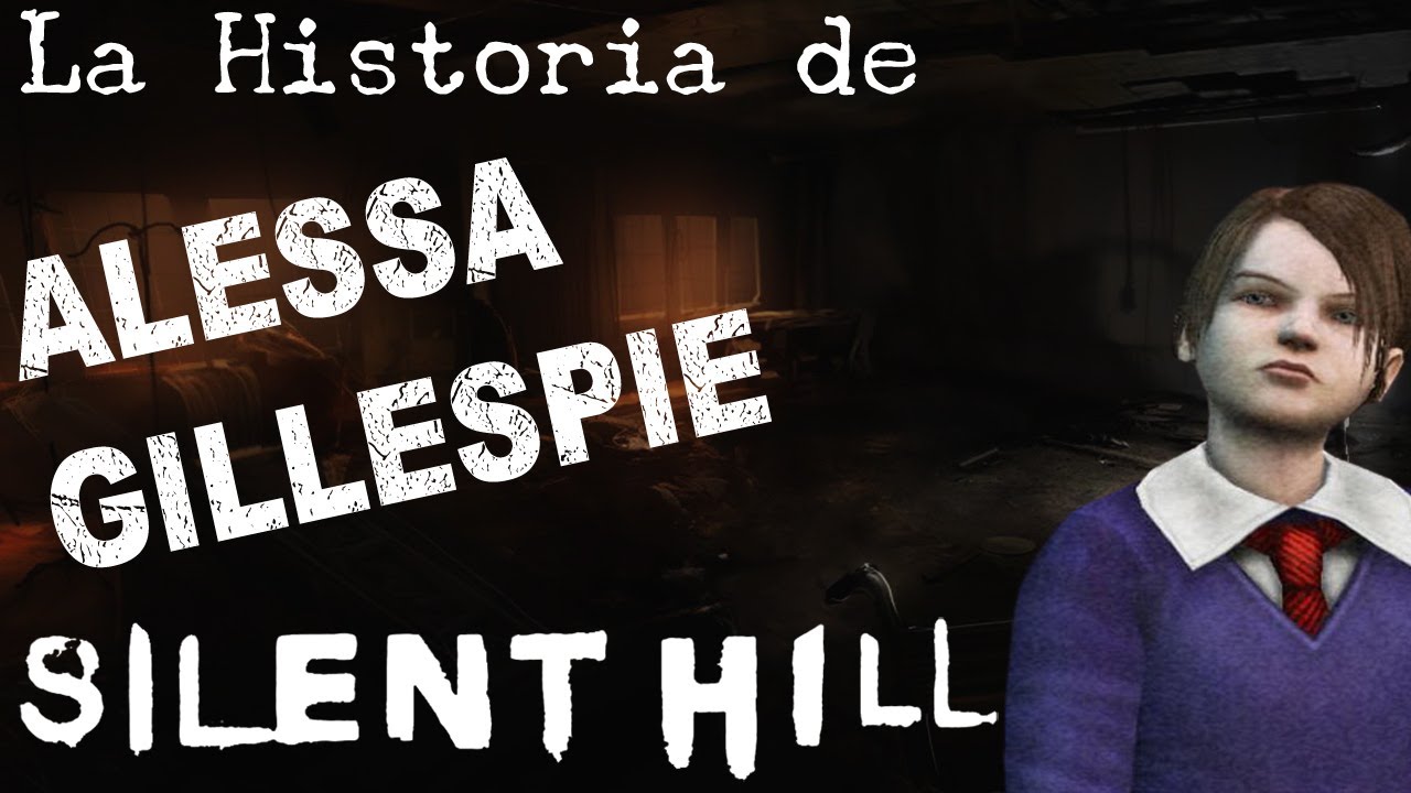 La Historia de Alessa Gillespie (Silent Hill) LA TRISTE VIDA DE ELLA Y ...