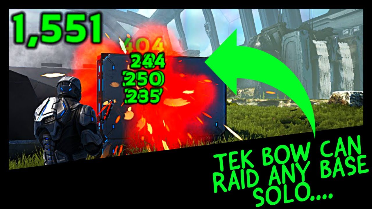 TEK BOW CAN SOLO RAID ANY BASE!!! ITS OVERPOWERED AND BROKEN! - YouTube