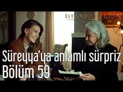 İstanbullu Gelin 59. Bölüm - Süreyya'dan Anlamlı Sürpriz