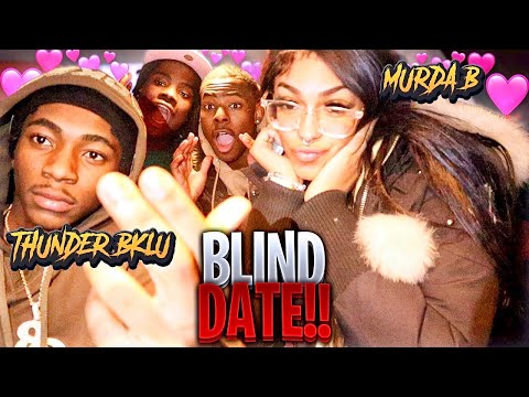 WE SET MURDA B ON A BLIND DATE WITH THUNDER BKLU! 😍