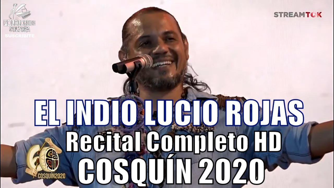 EL INDIO LUCIO ROJAS | Recital Completo HD | Cosquín 2020 - YouTube