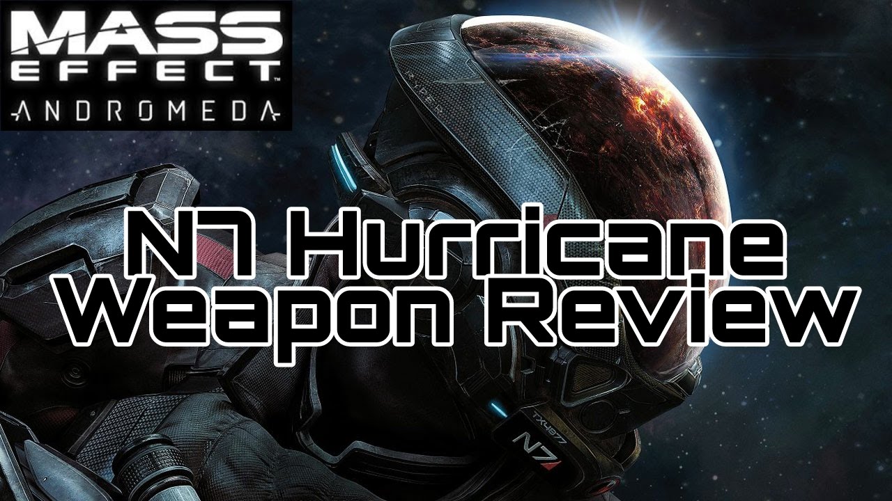 Mass Effect Andromeda Weapon Review - N7 Hurricane Is Beast Mode - YouTube