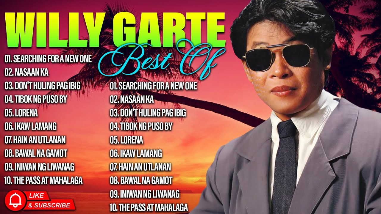 Willy Garte Best Song's Medley 🎶 Best OPM Tagalog Love Songs Of All ...