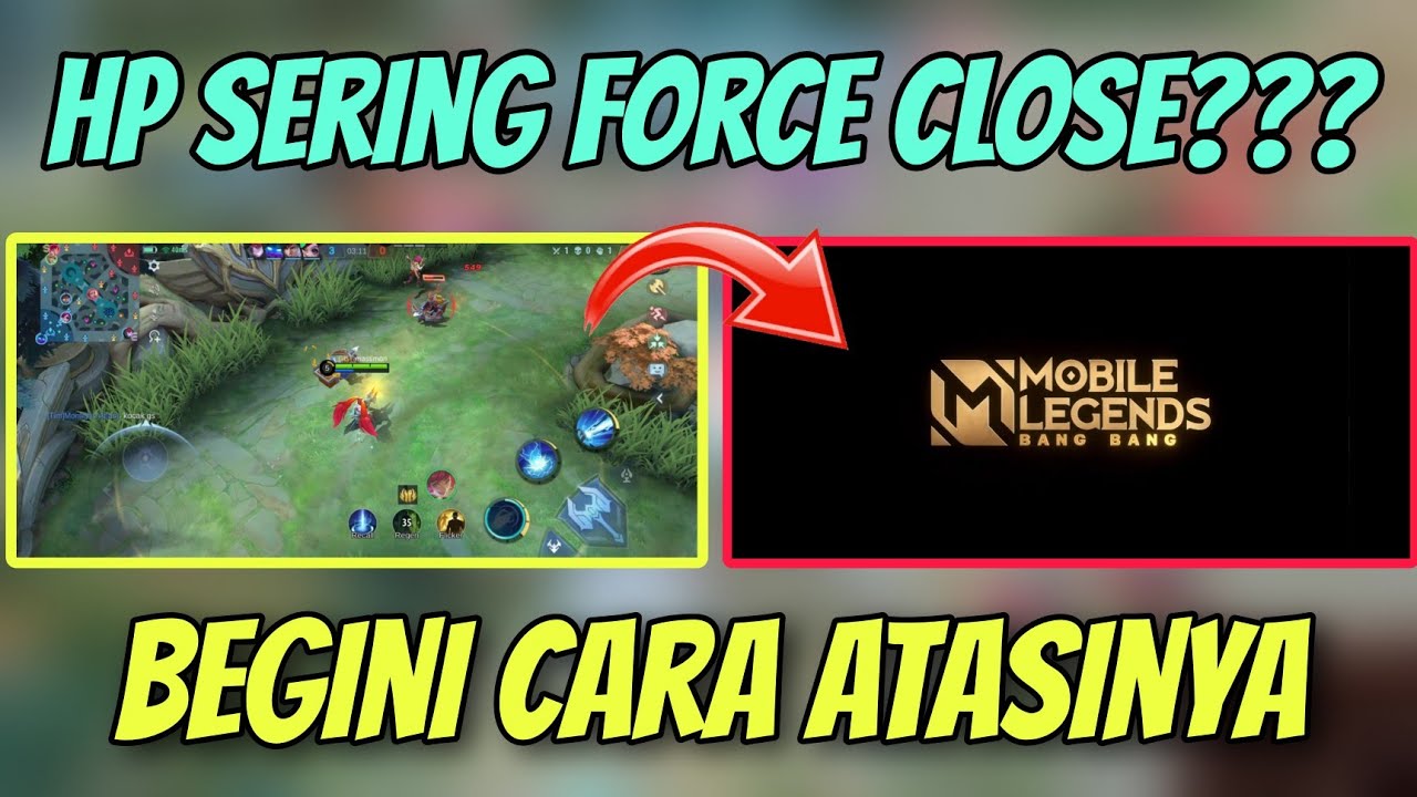 Cara Atasi Force Close Mobile Legends - ML Keluar Sendiri saat bermain ...