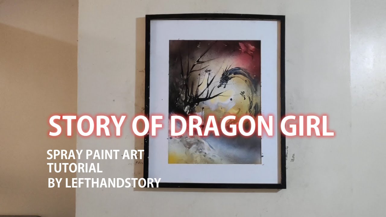 Spray Paint Art - story of dragon girl , How To Spray Paint Art by ...