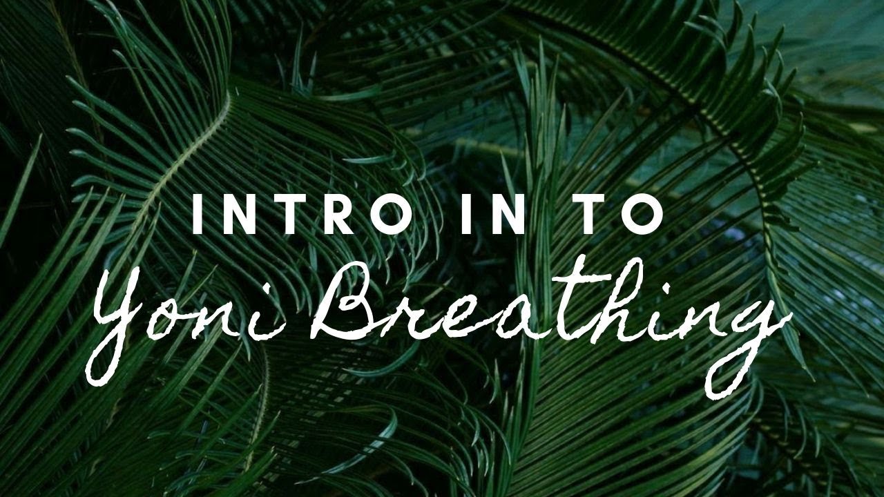 Intro into Yoni Breathing - YouTube