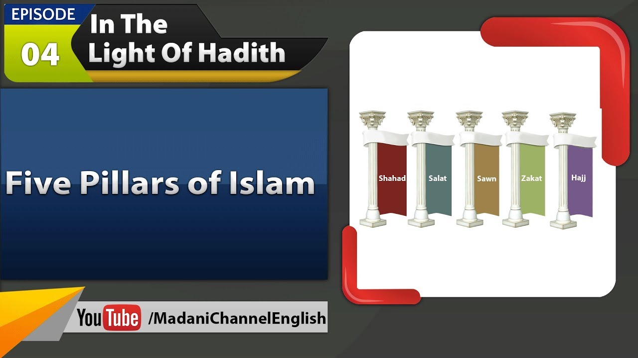 Five Pillars of Islam | In the Light of Hadith Ep 04 | Islamic Lecture ...