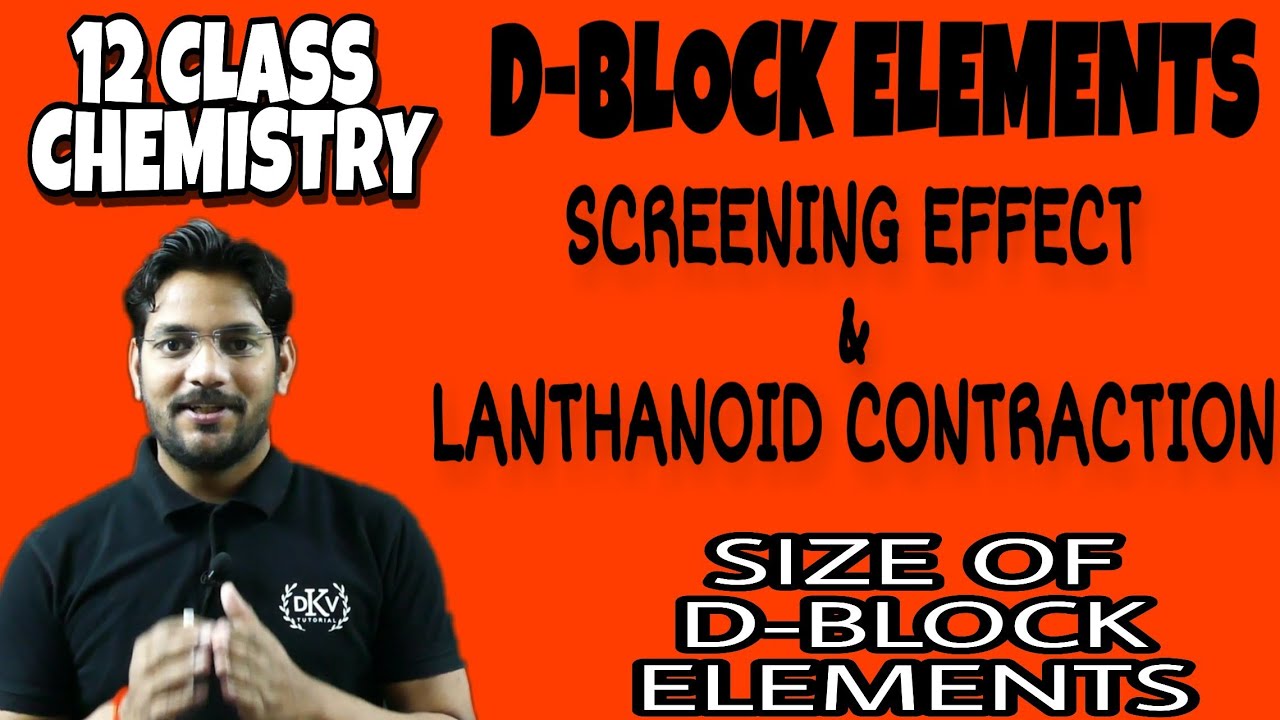 SIZE OF D-BLOCK ELEMENTS || LANTHNIDE CONTRACTION || SCREENING EFFECTS ...