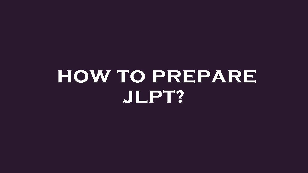 How to prepare jlpt? - YouTube